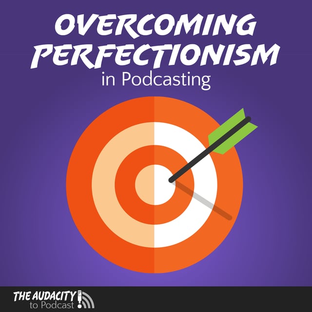Overcoming Perfectionism in Podcasting by @danieljlewis · Zencastr