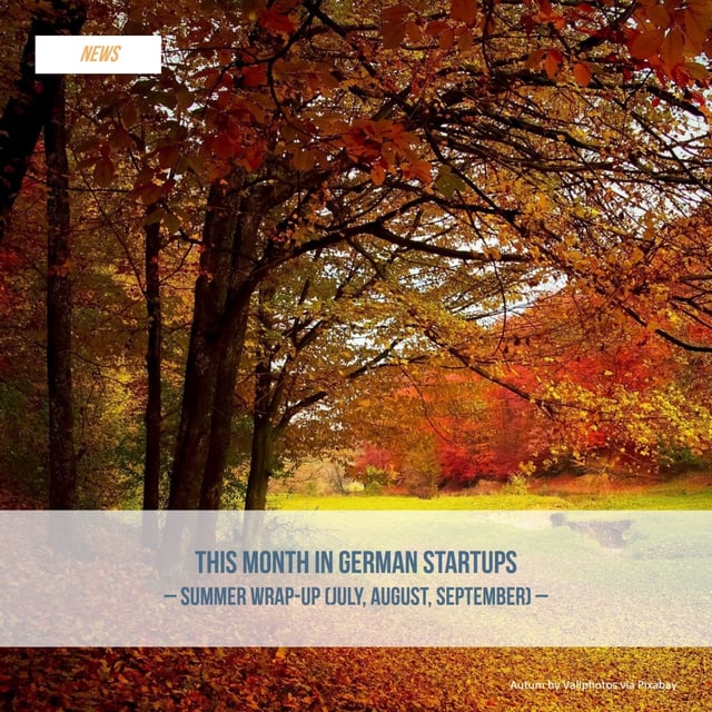 This Month in German Startups - Summer Wrap-Up (July, August, September) 2021 by @Startuprad.io ...