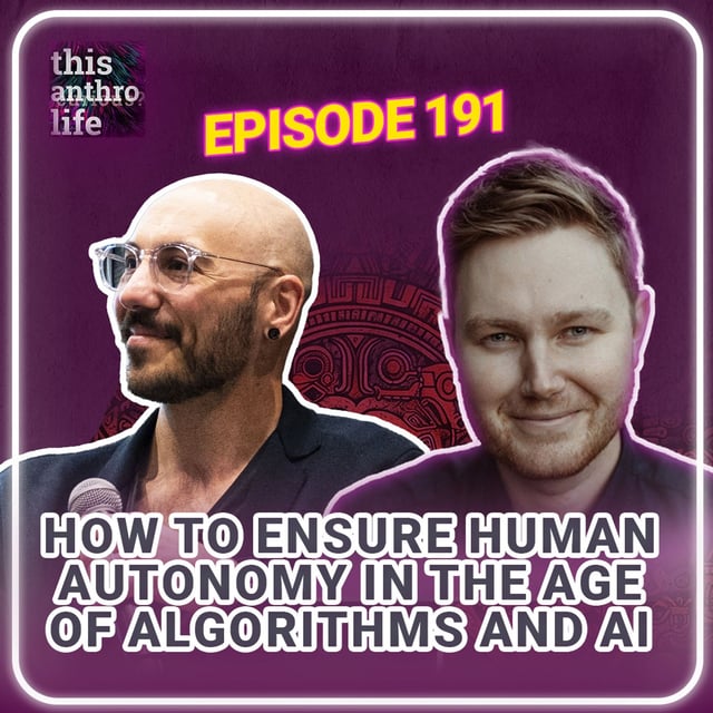 How to Ensure Human Autonomy in the Age of Algorithms and AI with Brian Evergreen by @Adam ...