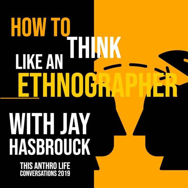 How to Think like an Ethnographer with Jay Hasbrouck by @Adam Gamwell · Zencastr