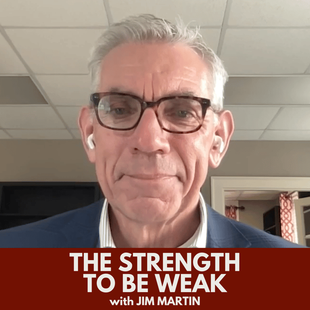 The Strength to Be Weak with Jim Martin by @undefined · Zencastr