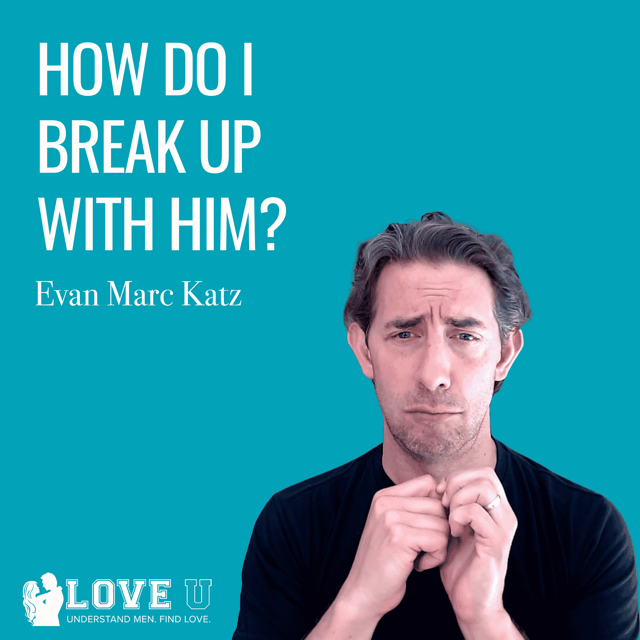 How Do I Break Up With Him By Evanmarckatz · Zencastr