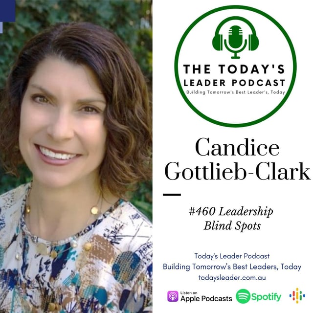 460 Candice Gottlieb-Clark Leadership Blind Spots by @undefined · Zencastr