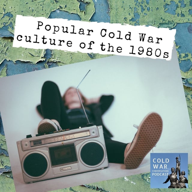 Popular Cold War culture of the 1980s (197) by @Ian Sanders · Zencastr