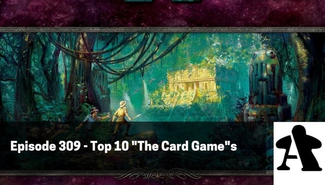 BGA Episode 309 - Top 10 "The Card Game"s by @Board Gamers Anonymous ...