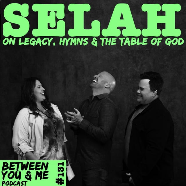 Ep 131 - SELAH: On legacy, hymns and the table of God by @Jessica ...