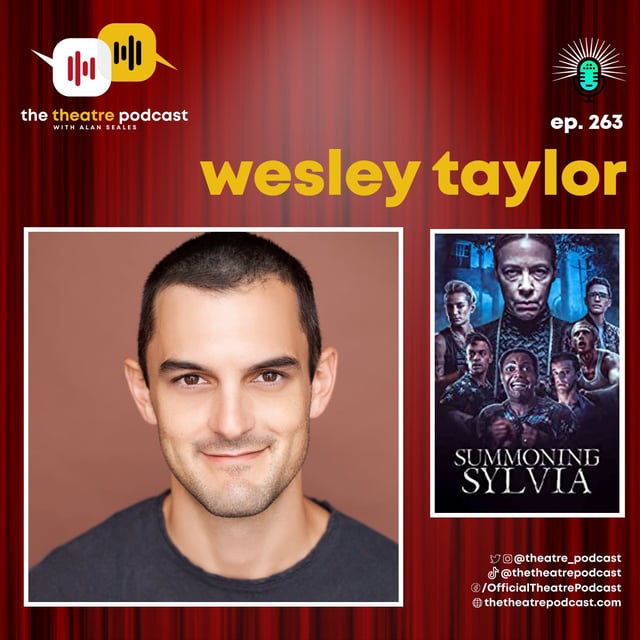 Ep263 - Wesley Taylor... is Summoning Sylvia by @thetheatrepodcast ...