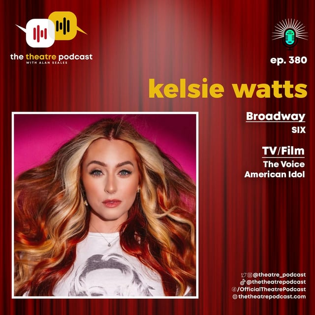Ep380 - Kelsie Watts: Broadway, Pop Music, and the Power of ...
