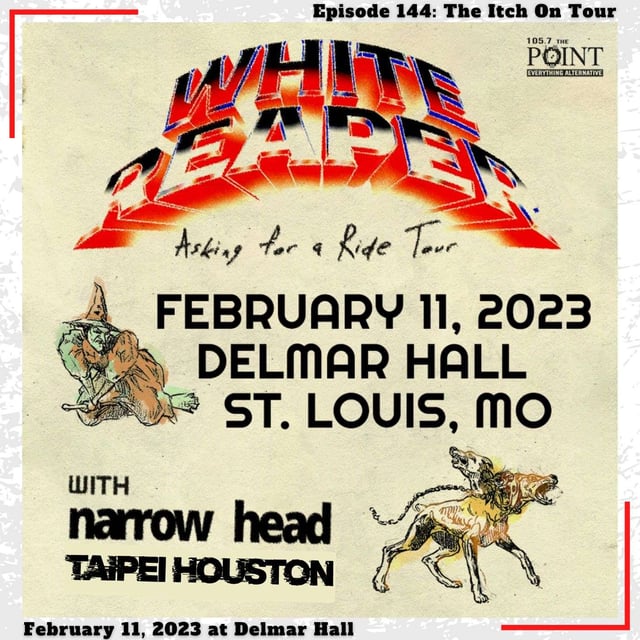E144 The Itch On Tour: White Reaper, Narrow Head, & Taipei Houston by ...