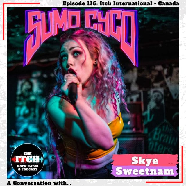 E116 A Conversation with Skye Sweetnam of Sumo Cyco by @The Itch · Zencastr