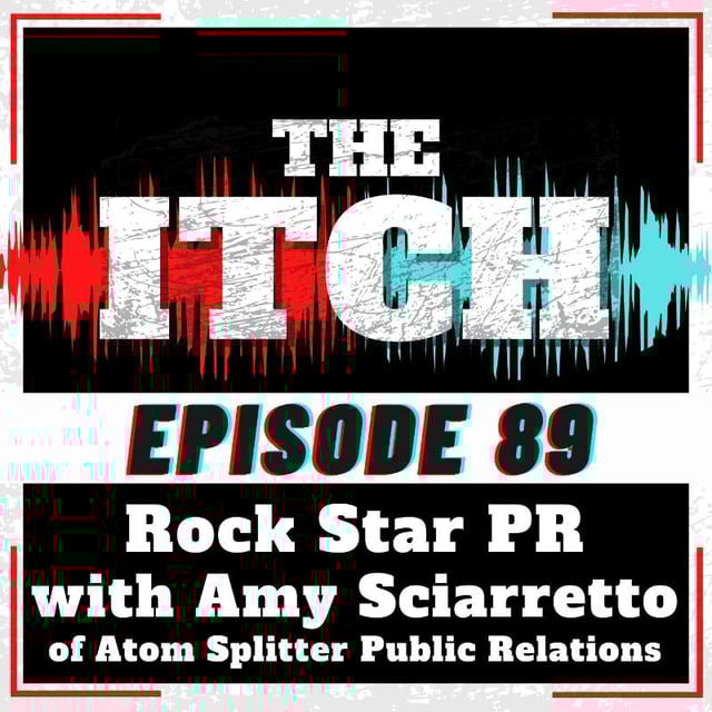 E89 Rock Star PR with Amy Sciarretto of Atom Splitter Public Relations ...