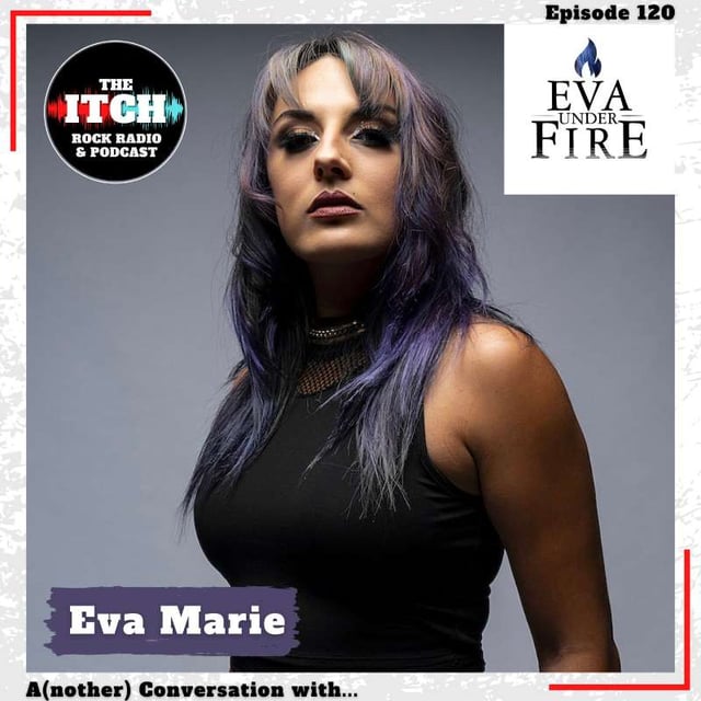 E120 A(nother) Conversation with Eva Marie of Eva Under Fire by @The ...