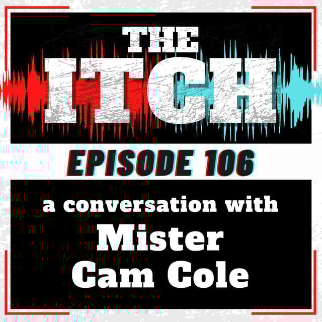 E106 A Conversation with Cam Cole by @The Itch · Zencastr