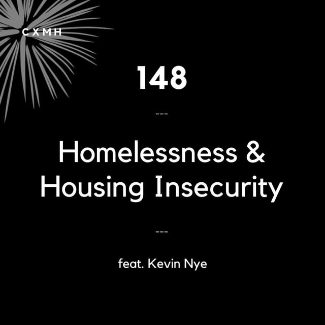 148 - Homelessness & Housing Insecurity (feat. Kevin Nye) by @Robert ...
