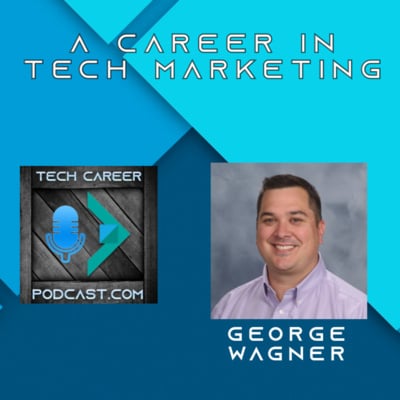S2E1 - A Career in Tech Marketing with George Wagner by @Christian ...
