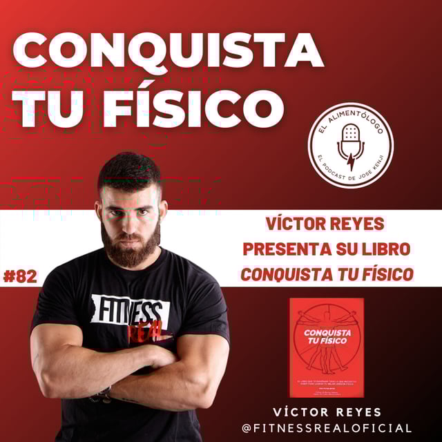 82. Víctor Reyes (Fitness Real) presenta 'Conquista tu Físico', su ...