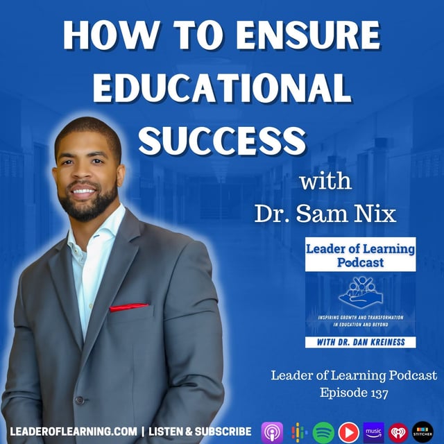 How to Ensure Educational Success with Dr. Sam Nix by @Leader Of ...