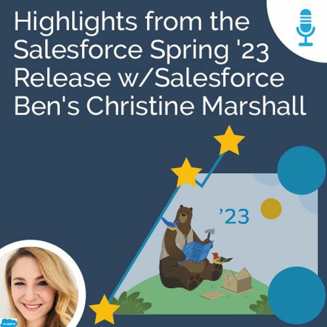 Highlights from the Salesforce Spring '23 Release w/Salesforce Ben's ...