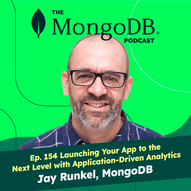 Ep. 154 Launching Your App to the Next Level with In-App Analytics and MongoDB by @MongoDB ...
