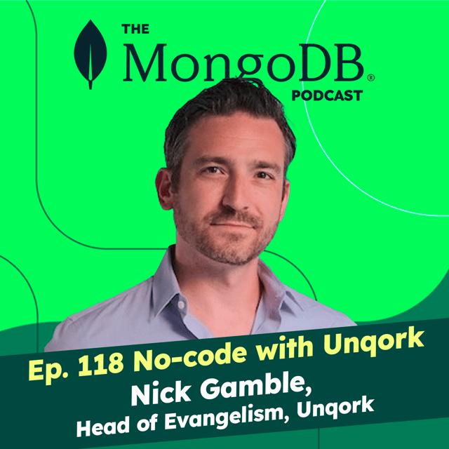 Ep. 118 The MongoDB World Series - Nick Gamble From Unqork by @MongoDB · Zencastr