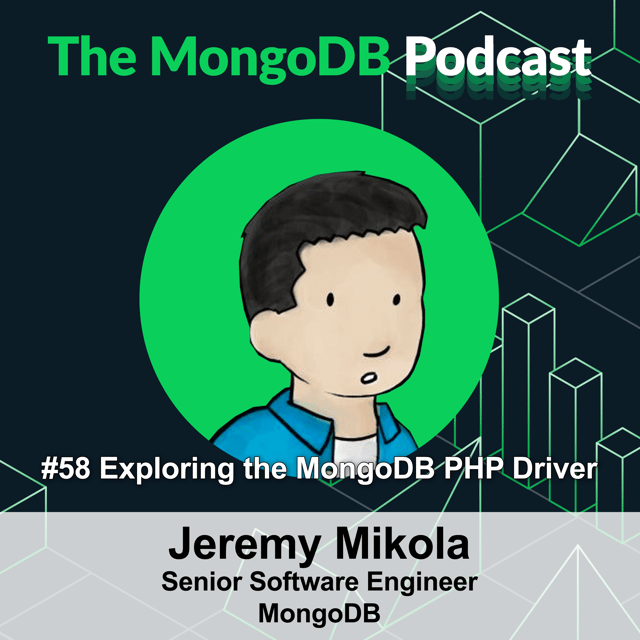 Ep. 58 Exploring the PHP Driver with Jeremy Mikola by @MongoDB · Zencastr