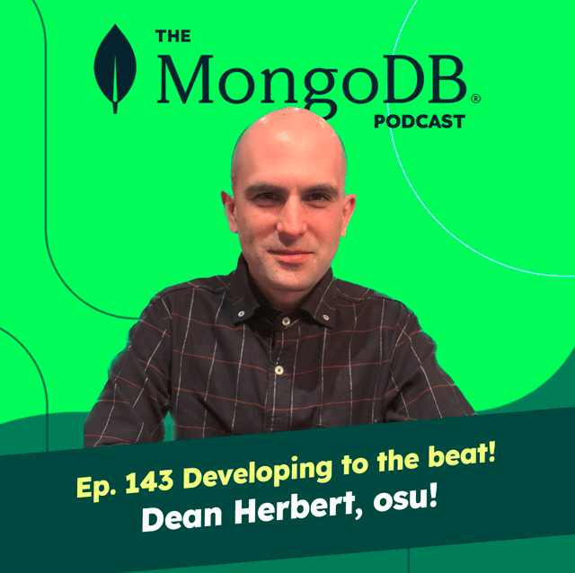 Ep 143 Developing to the beat! With Dean Herbert, osu! by @MongoDB ...