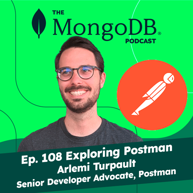 Ep. 108 Exploring Postman with Arlemi Turpault by @MongoDB · Zencastr