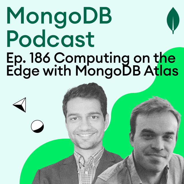 Ep. 186 Computing on the Edge by @MongoDB · Zencastr