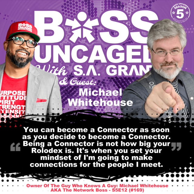 Owner Of The Guy Who Knows A Guy: Michael Whitehouse AKA The Network Boss - S5E12 (#169) by @SA ...