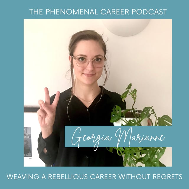 Weaving a Rebellious Career Without Regrets with Georgia Marianne by ...