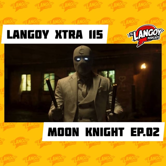 Langoy Xtra 115 - EP02 Moon Knight by @Anderson Fortunato Avila Sanchez ...