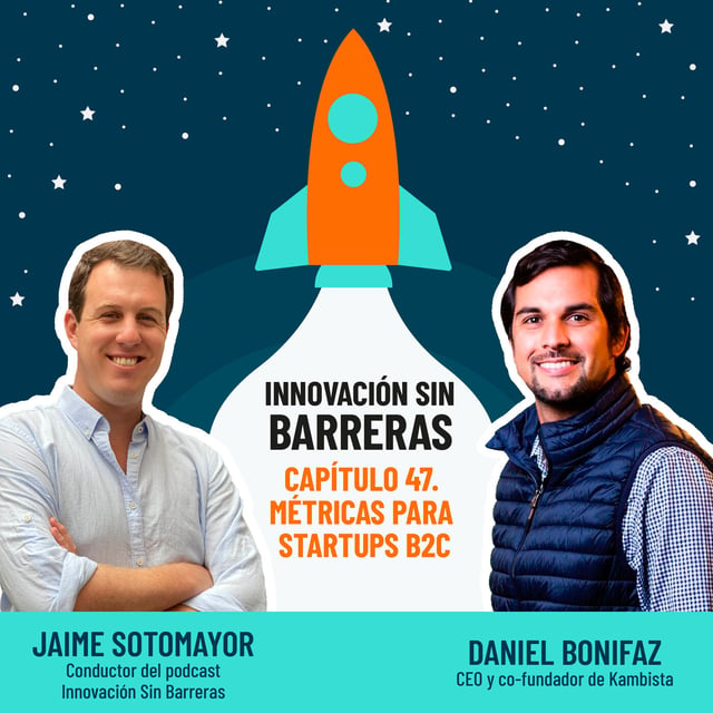 #047. Daniel Bonifaz — Métricas para Startups B2C by @Jaime Sotomayor ...