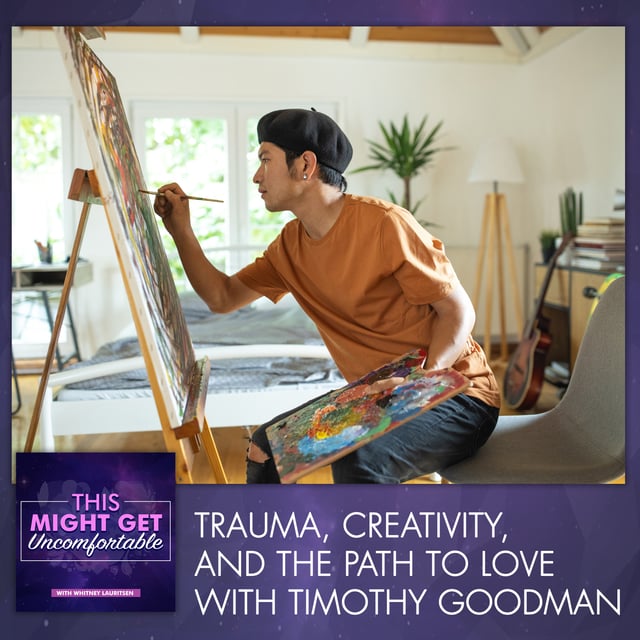 Trauma, Creativity, And The Path To Love With Timothy Goodman by @Whitney Lauritsen · Zencastr