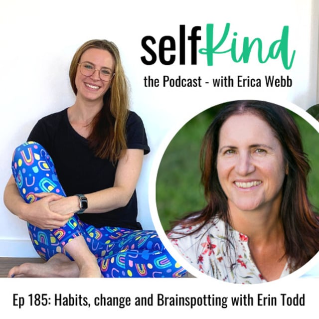 Ep 185: Habits, change and Brainspotting with Erin Todd by @Erica Webb ...