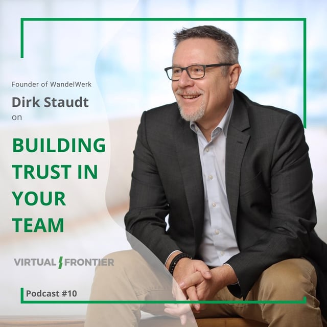 Building Trust In Your Team with Dirk Staudt by @Virtual Frontier ...