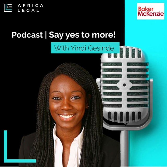 Africa Legal Podcast - Episode 22 - 'Say Yes More!' with Yindi Gesinde ...