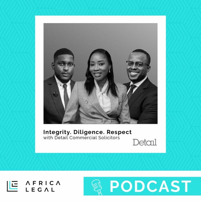 Africa Legal Podcast - 'Integrity. Diligence. Respect' with Detail ...
