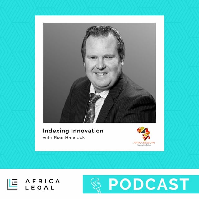 Africa Legal Podcast - Episode 45 'Indexing Innovation' with Rian ...