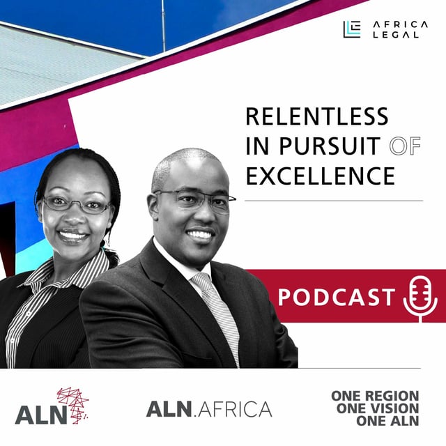 Africa Legal Podcast - 'Relentless In Pursuit of Excellence' with ...