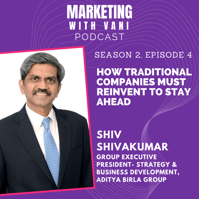 How traditional companies must reinvent to stay ahead | Shiv Shivakumar @ Aditya Birla Group ...