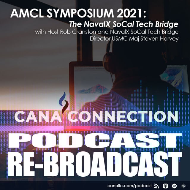 AMCL Symposium 2021 Podcast: The NavalX SoCal Tech Bridge by @CANA ...