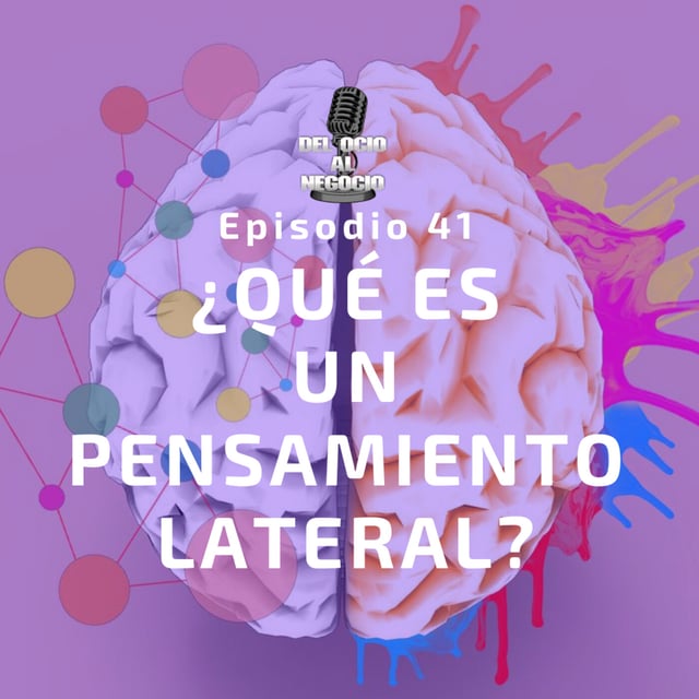 ¿Qué es un pensamiento lateral? Ep. 41 by @danny olivera · Zencastr