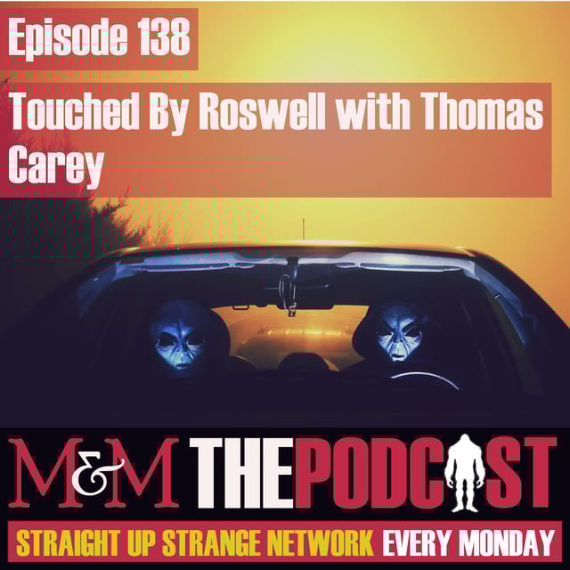 Mysteries and Monsters: Episode 138 Touched By Roswell with Thomas Carey by @Paul Bestall · Zencastr