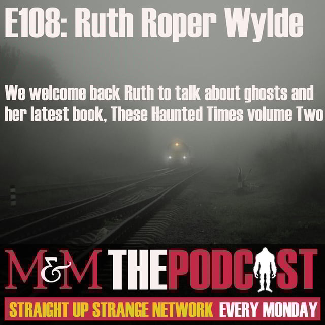 Mysteries and Monsters: Episode 108 Ruth Roper-Wylde by @Paul Bestall ...