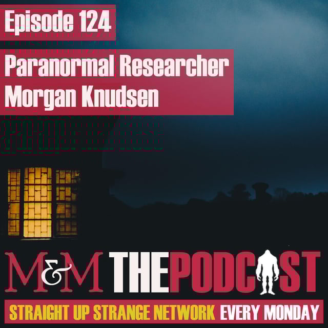 Mysteries and Monsters: Episode 124 Morgan Knudsen by @Paul Bestall ...