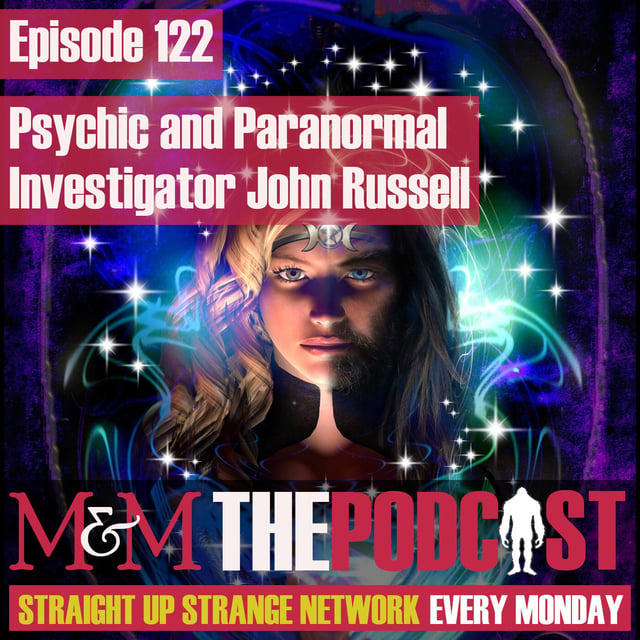 Mysteries and Monsters: Episode 122 Psychic and Paranormal Investigator ...