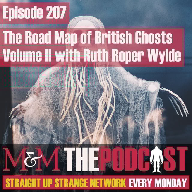 Mysteries and Monsters: Episode 207 The Road Map of British Ghosts ...