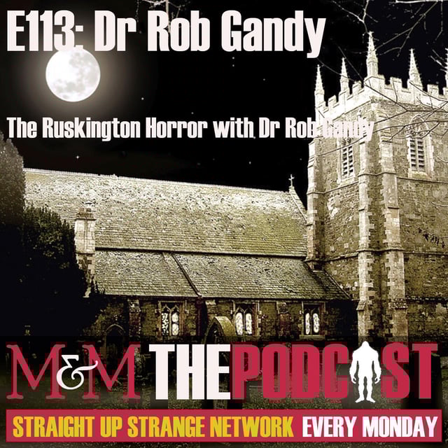 Mysteries and Monsters: Episode 113 The Ruskington Horror with Dr Rob ...