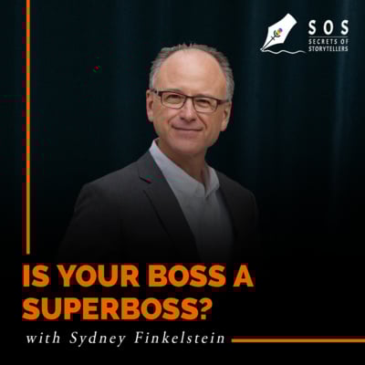 Is Your Boss a Superboss? with Sydney Finkelstein, Prof. at Dartmouth ...