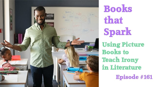 Episode 161 - Using Picture Books to Teach Irony in Literature by ...